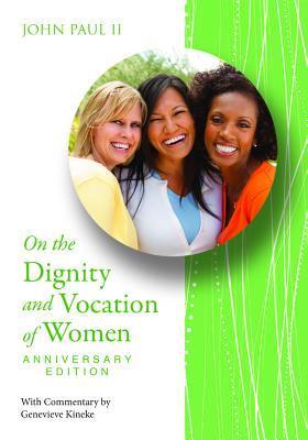 On the Dignity and Vocation of Women: Mulieris Dignitatem by Pope John ...