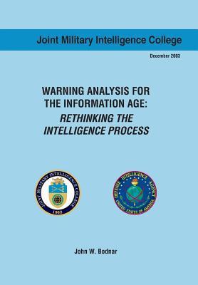 Warning Analysis for the Information Age: Rethinking the Intelligence ...