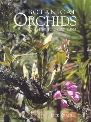 Botanical Orchids and How to Grow Them by Jack Kramer | Goodreads