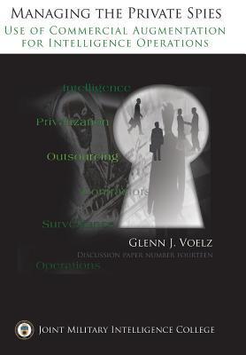 Managing the Private Spies: The Use of Commercial Augmentation for ...