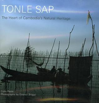 Tonle Sap: The Heart of Cambodia's Natural Heritage by Colin Poole ...