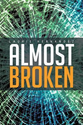 Almost Broken by Laurie Hernandez | Goodreads