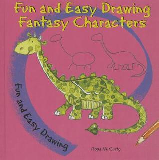 Fun and Easy Drawing Fantasy Characters by Rosa María Curto | Goodreads