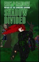 Shadow Divided (Voyage of the Sanguine Shadow, #2) by Erik P. Harlow ...