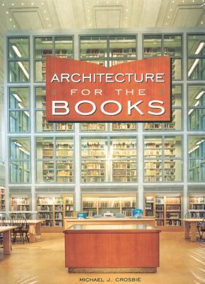 Architecture for the Books by Michael Crosbie | Goodreads