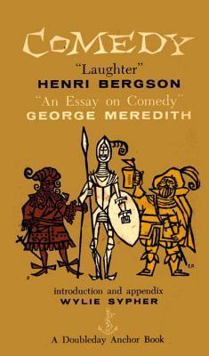 Comedy: An Essay on Comedy by Henri Bergson | Goodreads