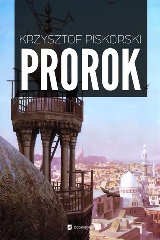 Prorok by Krzysztof Piskorski | Goodreads