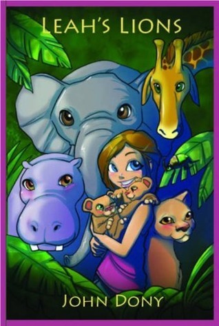 Leah's Lions by John Dony | Goodreads