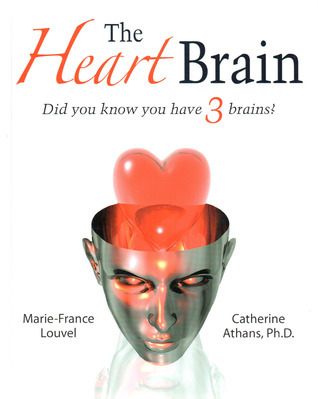 Heart Brain: Did You Know You Have 3 Brains? by Marie-France Louvel ...