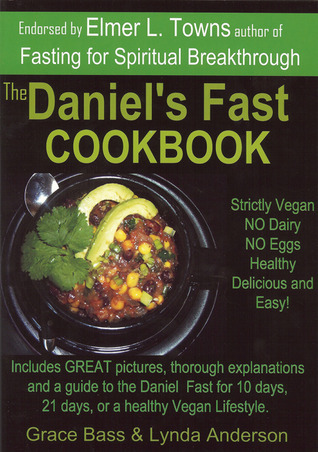 The Daniel's Fast Cookbook by Grace Bass | Goodreads