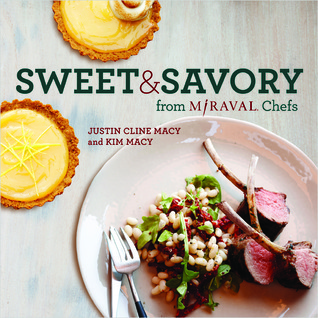Miraval's Sweet & Savory Cooking by Justin Cline Macy | Goodreads