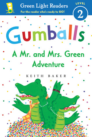 Gumballs: A Mr. and Mrs. Green Adventure by Keith Baker | Goodreads