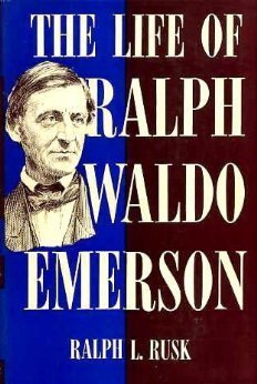The Life of Ralph Waldo Emerson by Ralph L. Rusk | Goodreads