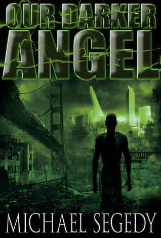 Our Darker Angel by Michael Segedy | Goodreads