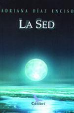 La sed by Adriana Díaz Enciso | Goodreads