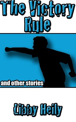 The Victory Rule by Libby Heily | Goodreads