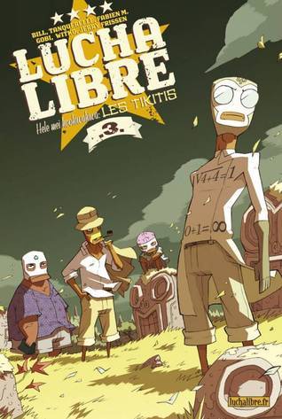 Lucha Libre, Tome 3 : Hele mei kookiwakiwa, les Tikitis by Jerry ...