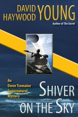 Shiver on the Sky: Book One of the Owen Tremaine Supernatural Mysteries ...