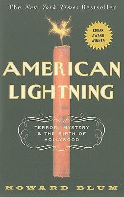 American Lightning: Terror, Mystery & the Birth of Hollywood by Howard ...