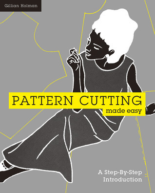 Pattern Cutting Made Easy: A Step-by-Step Introduction by Gillian ...