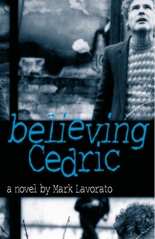 Believing Cedric by Mark Lavorato | Goodreads
