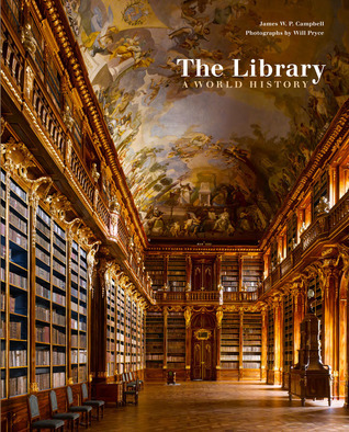 The Library: A World History by James W.P. Campbell | Goodreads