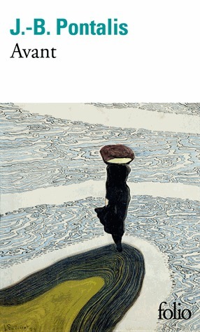 Avant by Jean-Bertrand Pontalis | Goodreads