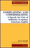 Complaining and Commiserating: A Speech Act View of Solidarity in ...