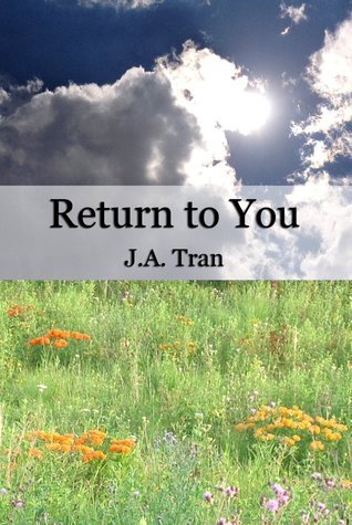 Return to You by J.A. Tran | Goodreads