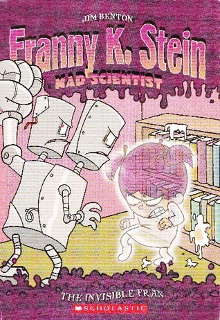 The Invisible Fran (Franny K. Stein, Mad Scientist) by Jim Benton ...