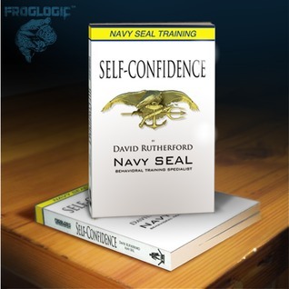 Navy Seal Training: Self Confidence by David Rutherford | Goodreads