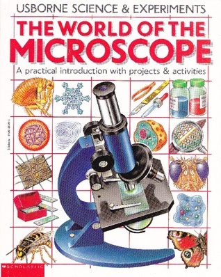 The World of the Microscope: A Practical Introduction with Projects ...