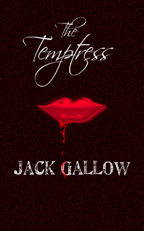 The Temptress by Jack Gallow | Goodreads