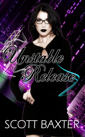 Unstable Release by Scott Baxter | Goodreads