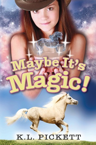 Maybe It's Magic! by K.L. Pickett | Goodreads
