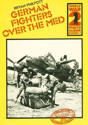 World War II Photo Album: German Fighters Over the Med v. 6 by Bryan ...
