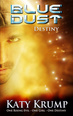 Destiny (Blue Dust #2) by Katy Krump | Goodreads