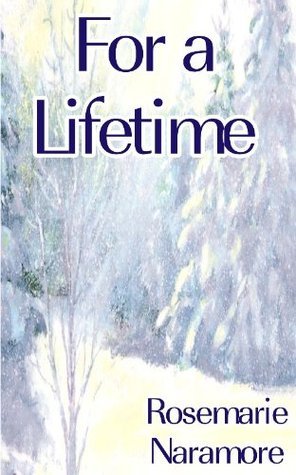 For a Lifetime by Rosemarie Naramore | Goodreads
