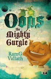 Oops The Mighty Gurgle by Ram G. Vallath | Goodreads