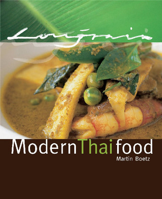 Longrain: Modern Thai Food by Martin Boetz | Goodreads