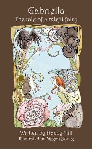 Gabriella, The Tale of a Misfit Fairy by Nancy Hill | Goodreads