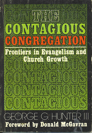 Contagious Congregation: Frontiers in Evangelism and Church Growth by ...