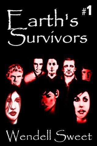 Earth's Survivors Book One: Rising from the Ashes by Wendell G. Sweet ...
