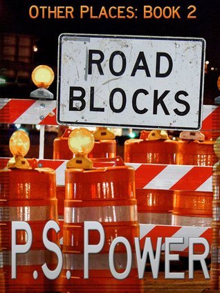 Road Blocks (Other Places, #2) by P.S. Power | Goodreads