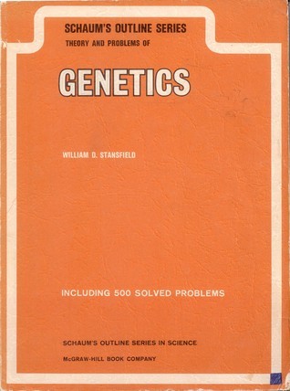 Theory and Problems of Genetics by William Stansfield | Goodreads