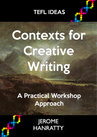 Contexts for Creative Writing by Jerome Hanratty | Goodreads