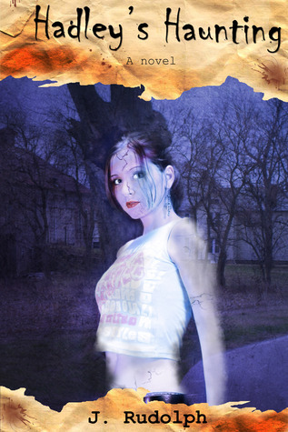 Hadley's Haunting by J. Rudolph | Goodreads