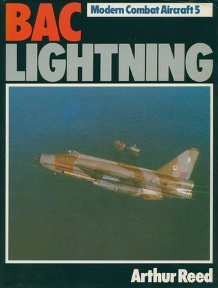 BAC Lightning (Modern combat aircraft) by Arthur Reed | Goodreads