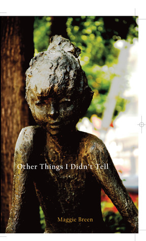 Other Things I Didn't Tell by Maggie Breen | Goodreads