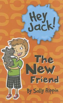 Hey Jack! The New Friend by Sally Rippin | Goodreads